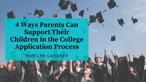 4 Ways Parents Can Support Their Children in the College Application ...