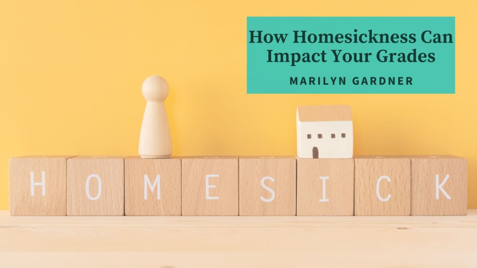 How Homesickness Can Impact Your Grades | Marilyn Gardner Milton and ...